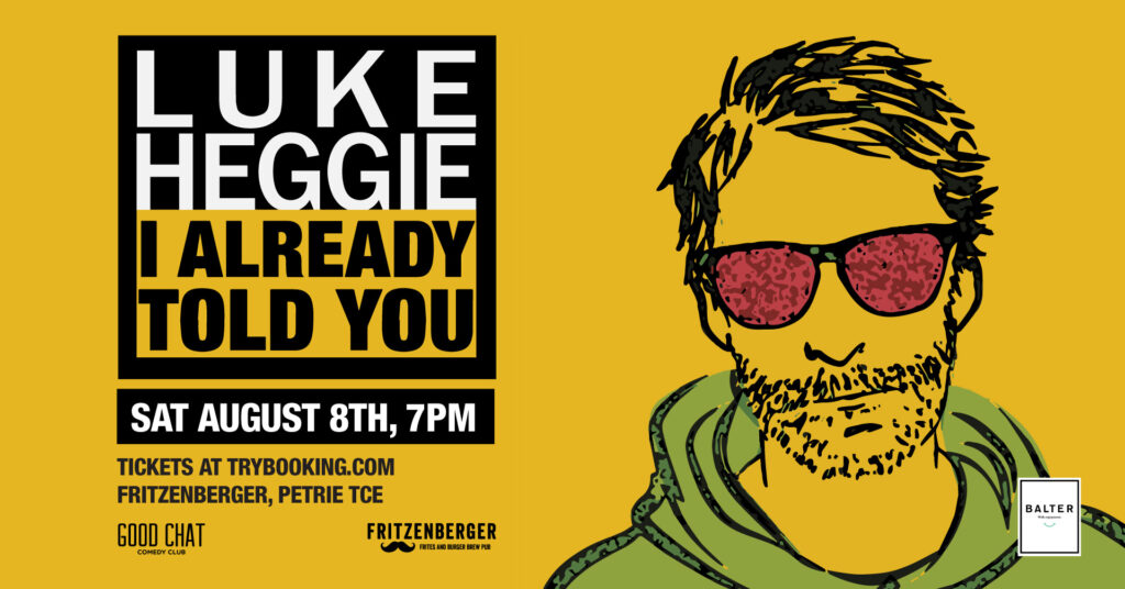 Luke Heggie | I Already Told You. - Good Chat Comedy Club