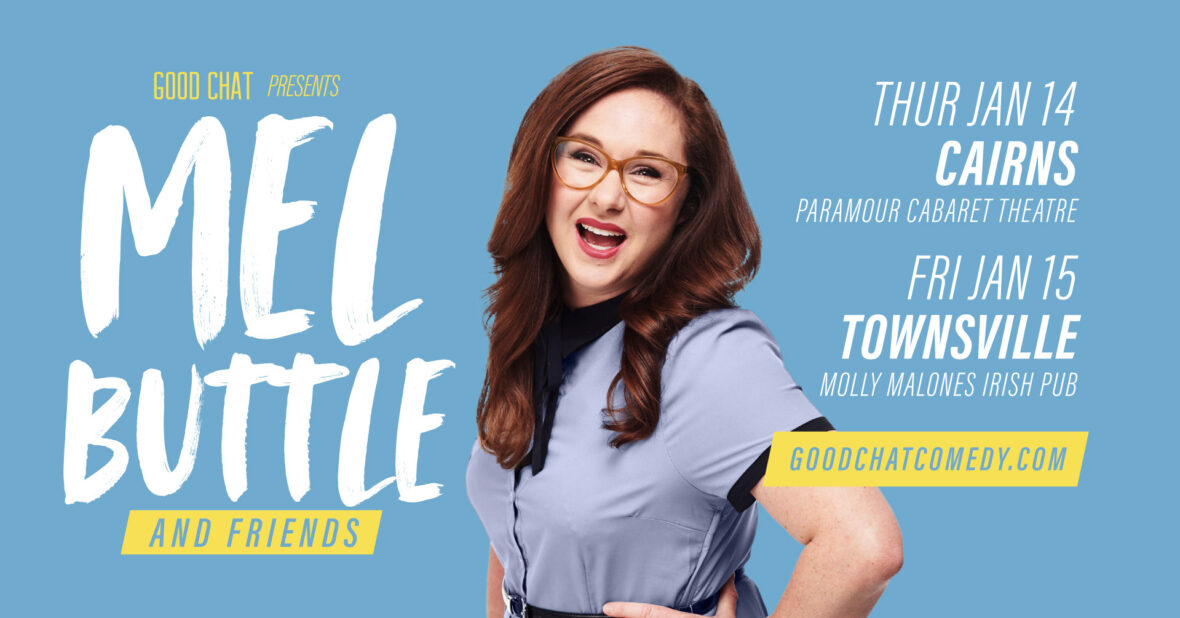 Mel Buttle & Friends - Townsville - Good Chat Comedy Club