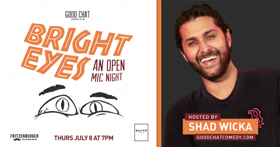Good Chat Comedy Presents | Bright Eyes - An Open Mic Night! - Good ...