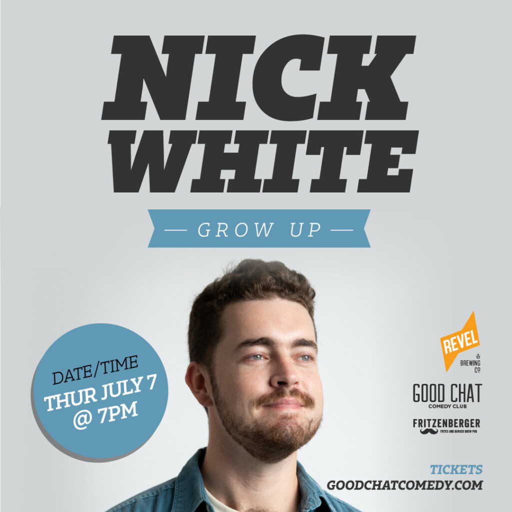 Nick White | Grow Up - Good Chat Comedy Club