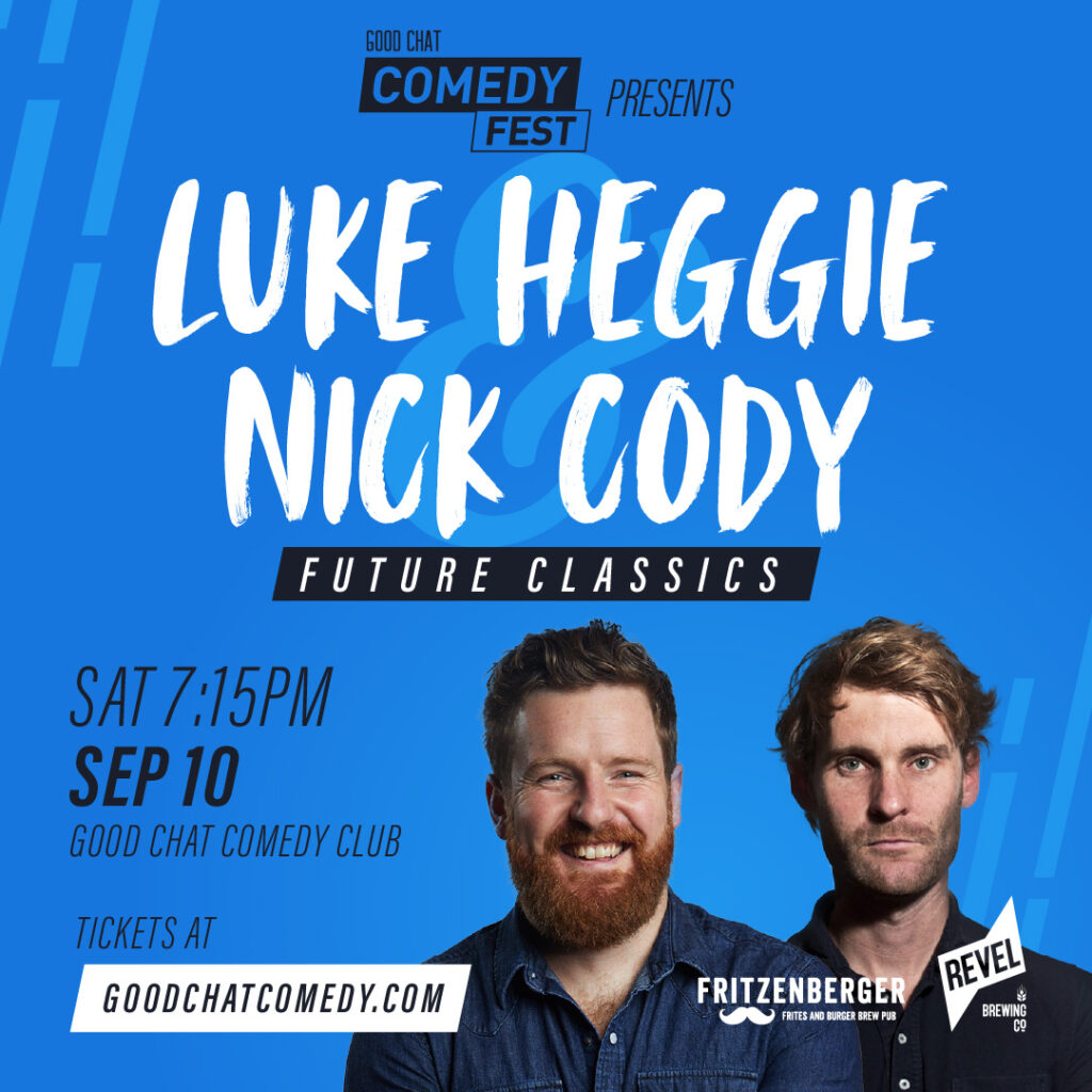 Luke Heggie & Nick Cody | Future Classics - Good Chat Comedy Club