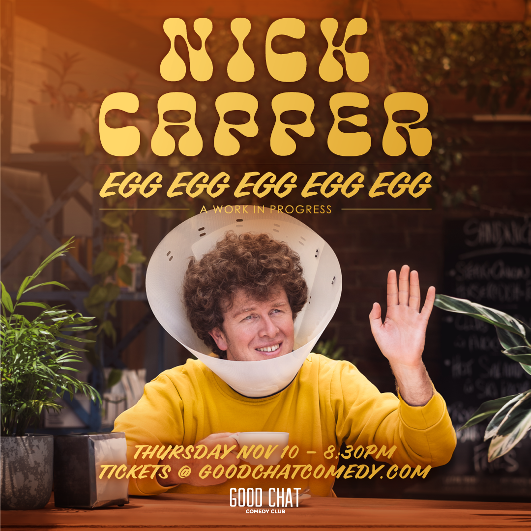 Nick Capper | Egg Egg Egg Egg Egg (A Work In Progress) - Good Chat ...