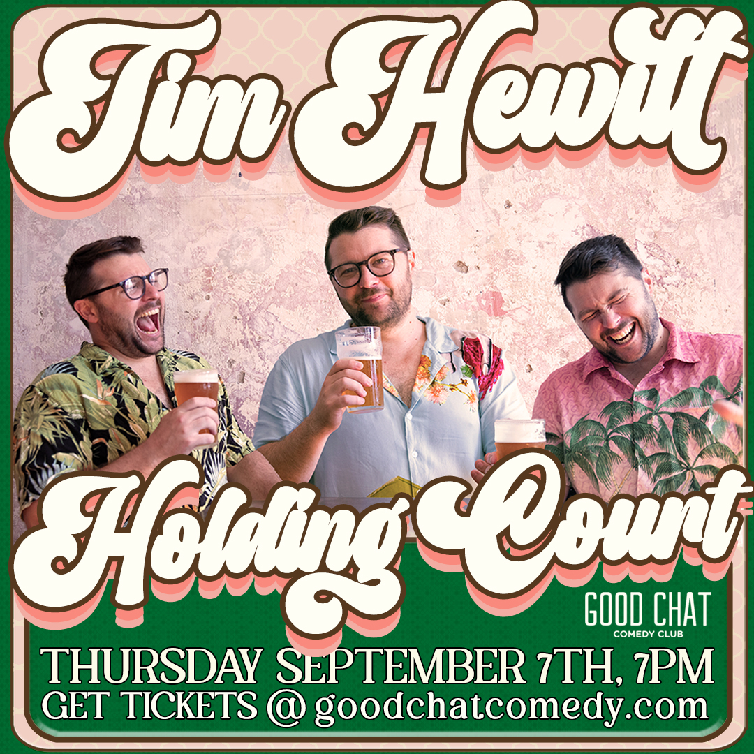 Tim Hewitt | Holding Court - Good Chat Comedy Club