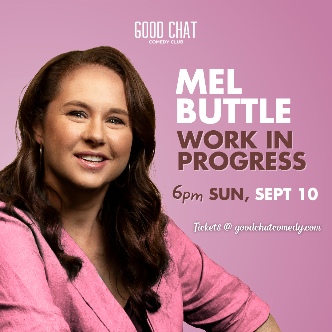 Mel Buttle | Work In Progress - Good Chat Comedy Club