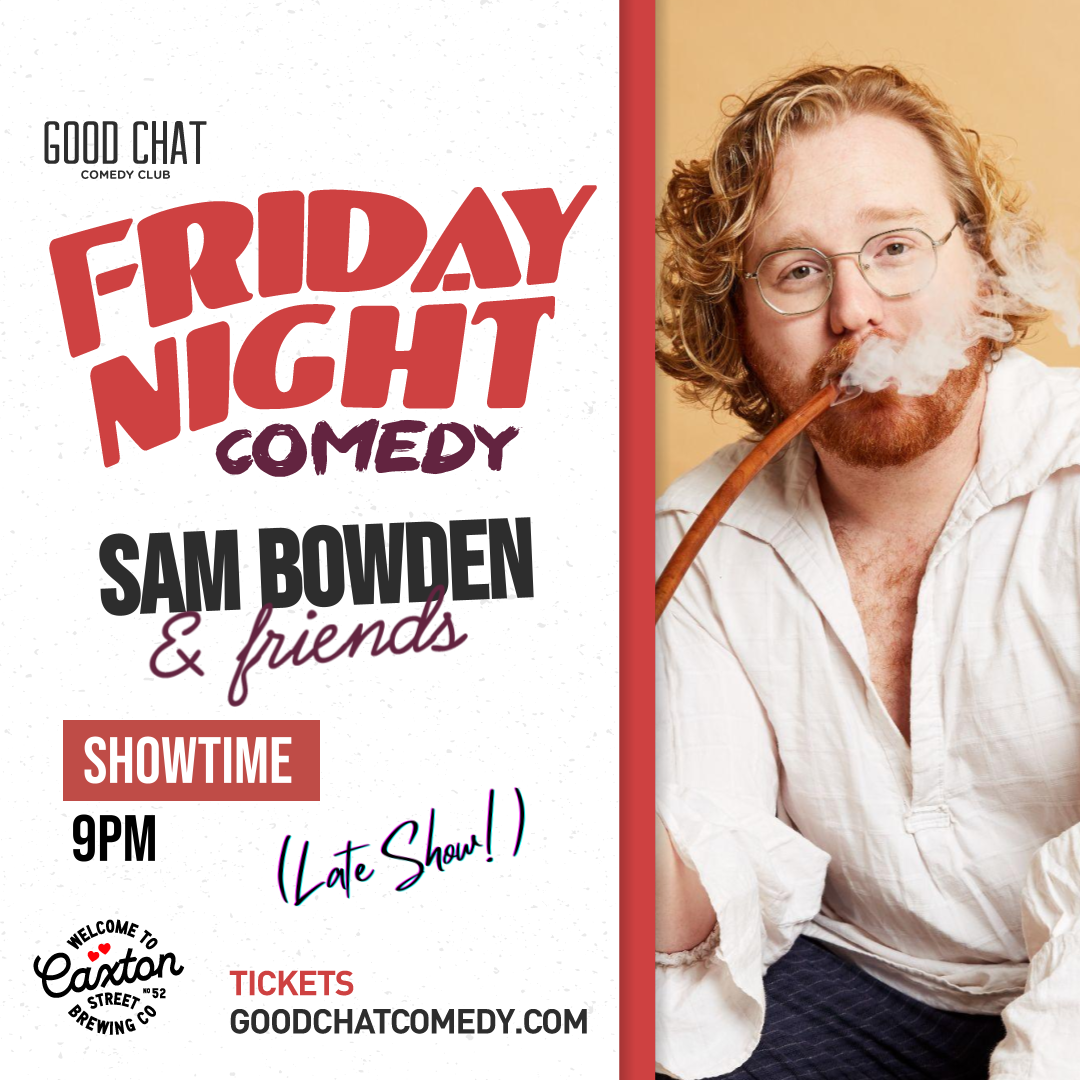 Friday Night Stand-Up w/ Sam Bowden & Friends! [LATE SHOW] - Good Chat ...
