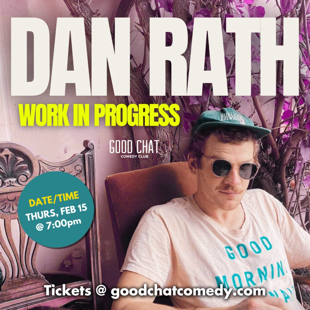 Dan Rath | Work in Progress - Good Chat Comedy Club