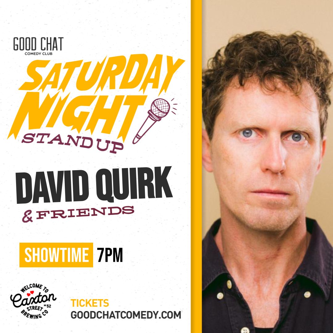Saturday Night Stand-Up w/ David Quirk & Friends! - Good Chat Comedy Club