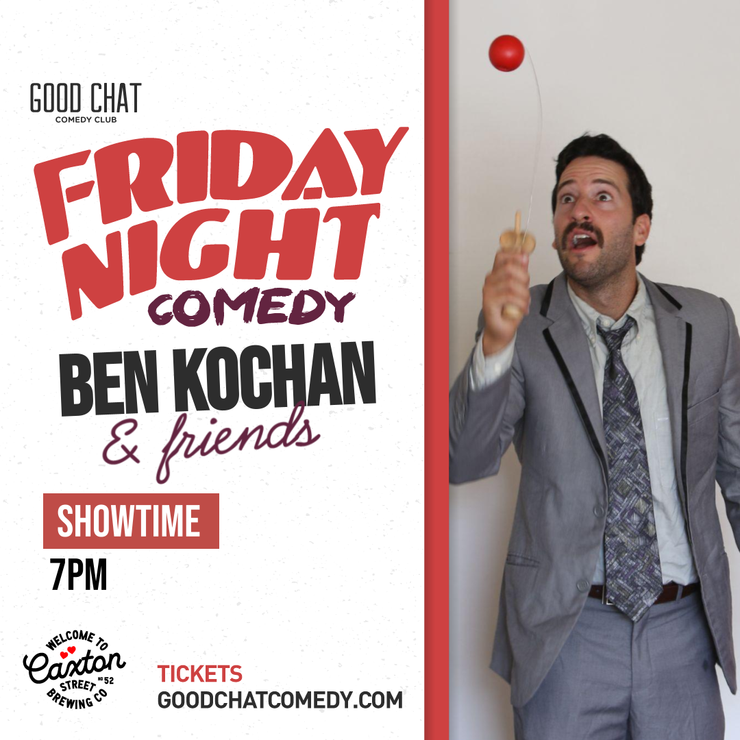 Friday Night Comedy w/ Ben Kochan & Friends! - Good Chat Comedy Club