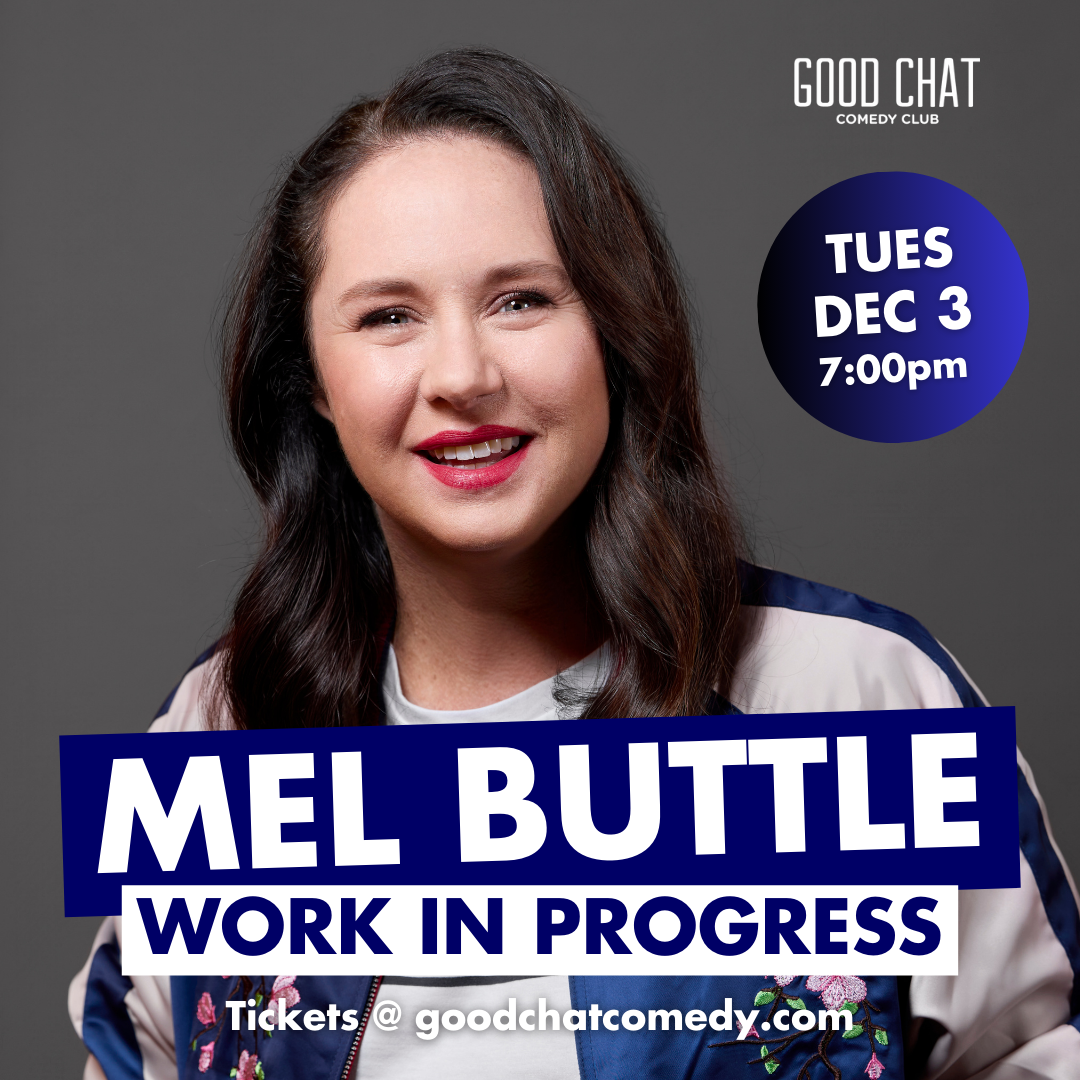 Mel Buttle | Work In Progress - Good Chat Comedy Club