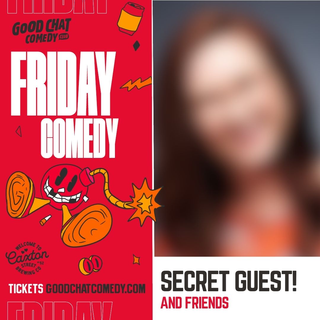 Friday Night Comedy w/ SECRET GUEST HEADLINER & Friends! - Good Chat ...